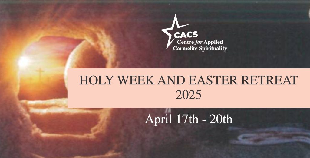 Holy Week and Easter - Residential retreat 2025 - Carmelite Friars